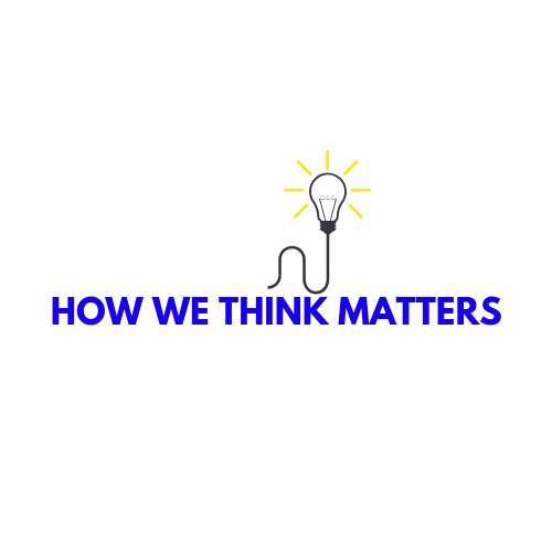 How We Think Matters