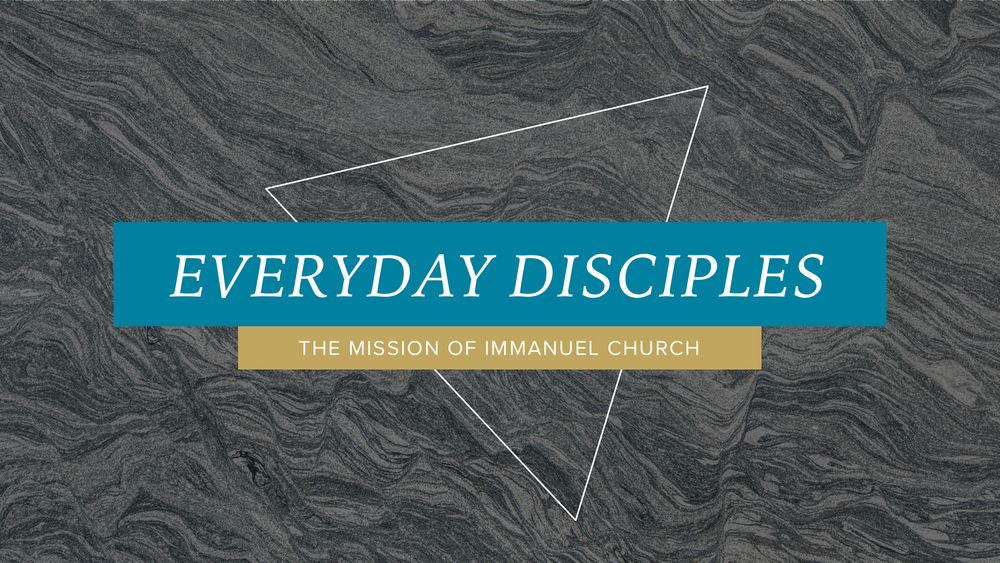 Everyday Disciples — Immanuel Church