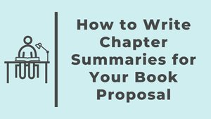 How to Write Chapter Summaries for Your Book Proposal — Manuscript Works