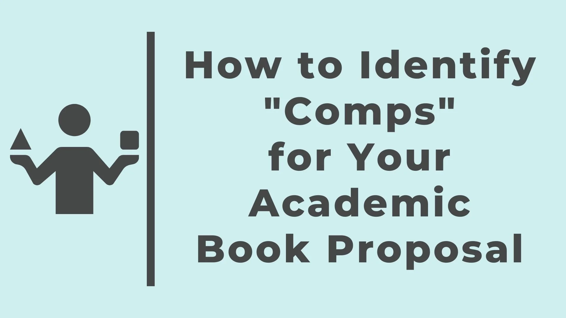 How to Come Up with Comparable Works for Your Academic Book Proposal ...