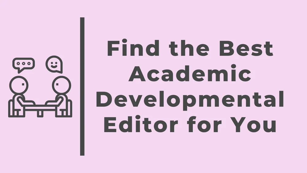 How to Find the Right Academic Developmental Editor for You ...