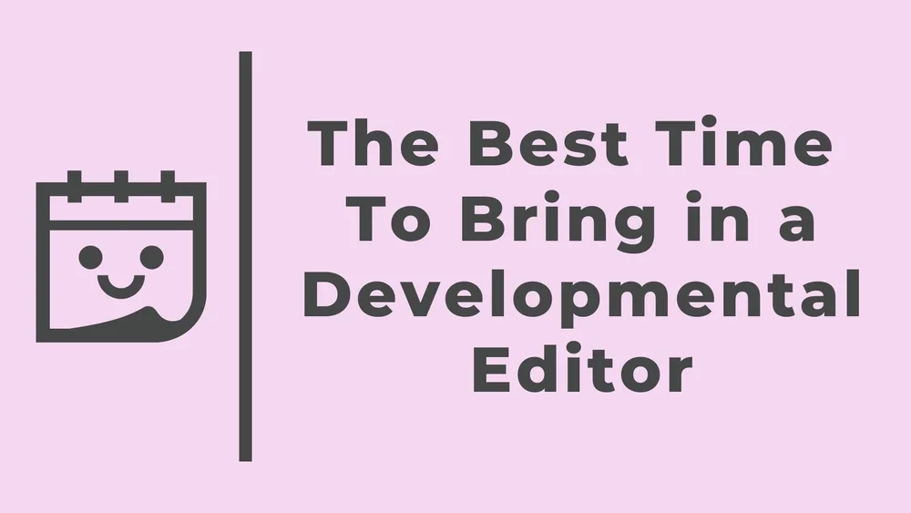 When Should You Hire a Developmental Editor — Manuscript Works