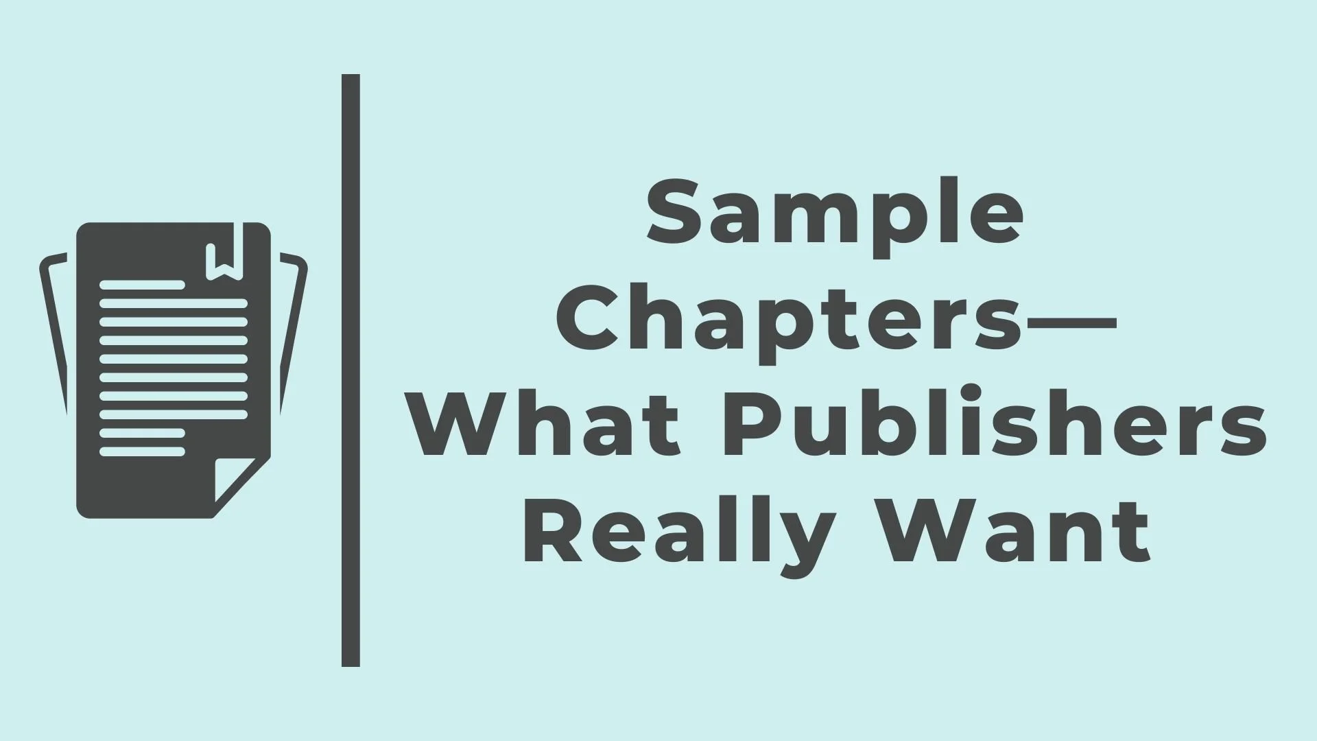 Sample Chapters — What Publishers Really Want — Manuscript Works