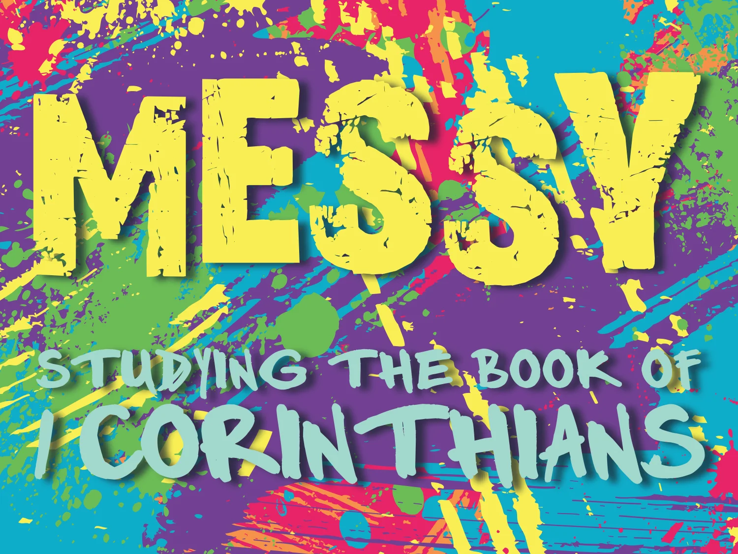 MESSY: A Study of I Corinthians — New Life Community Church