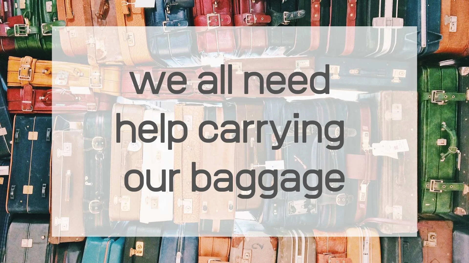 A Christian’s Guide to Baggage — BLOG POSTS — ILI Team