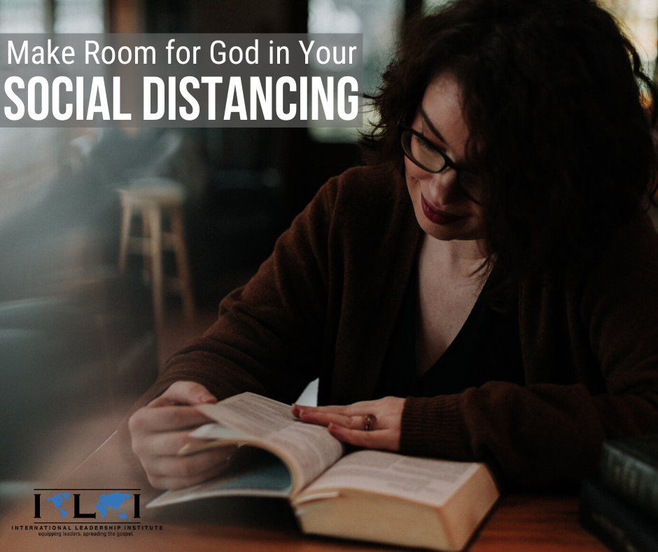 Make Room for God in Your Social Distancing — BLOG POSTS — ILI Team