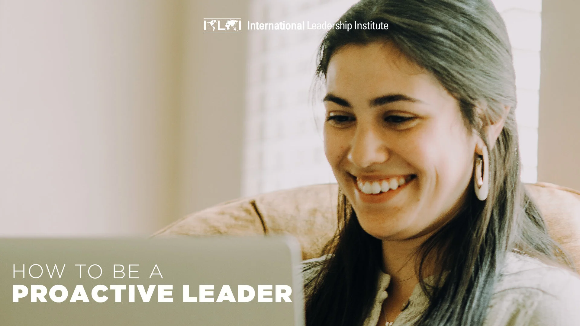 How to Be a Proactive Leader — BLOG POSTS — ILI Team