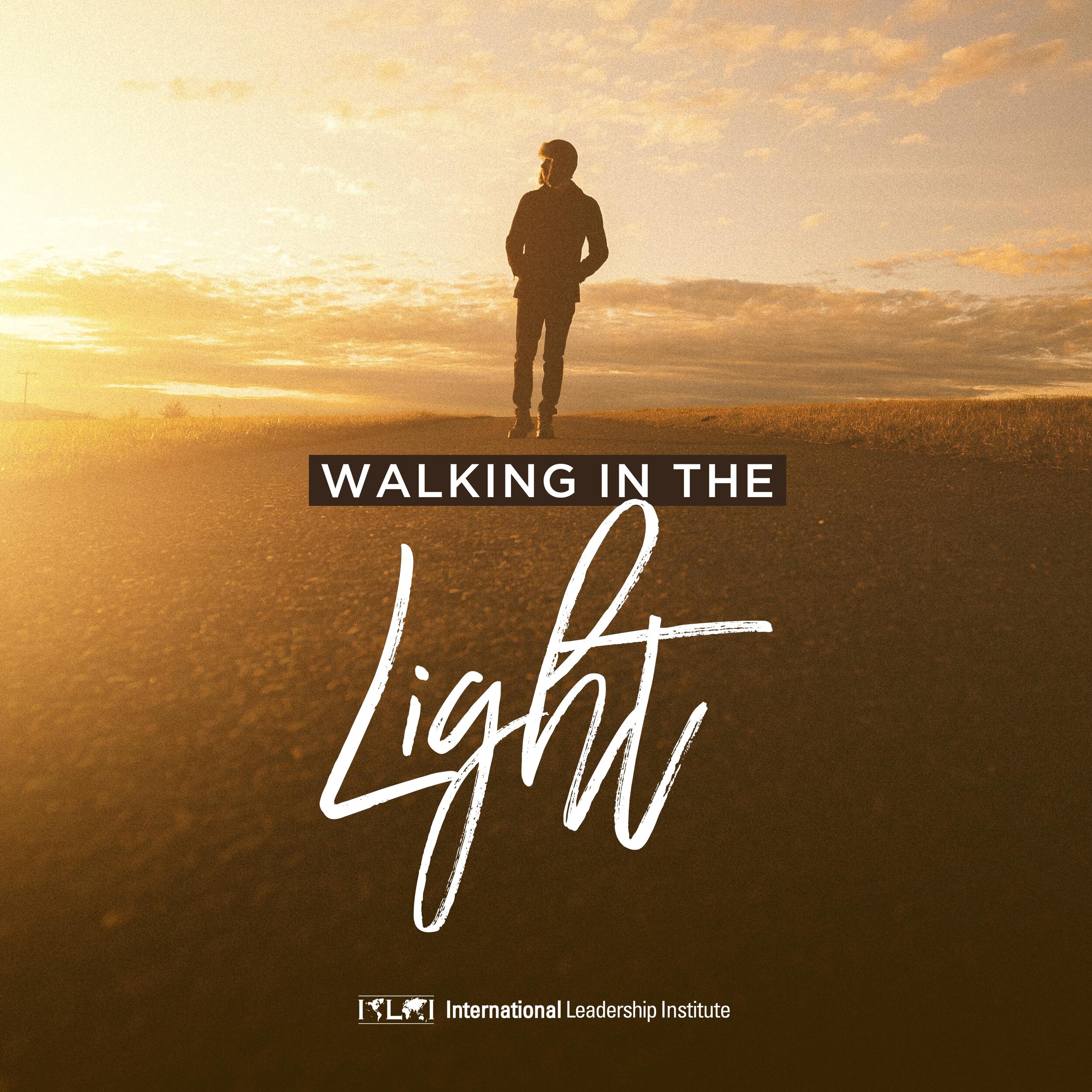 Walking in the Light — BLOG POSTS — ILI Team