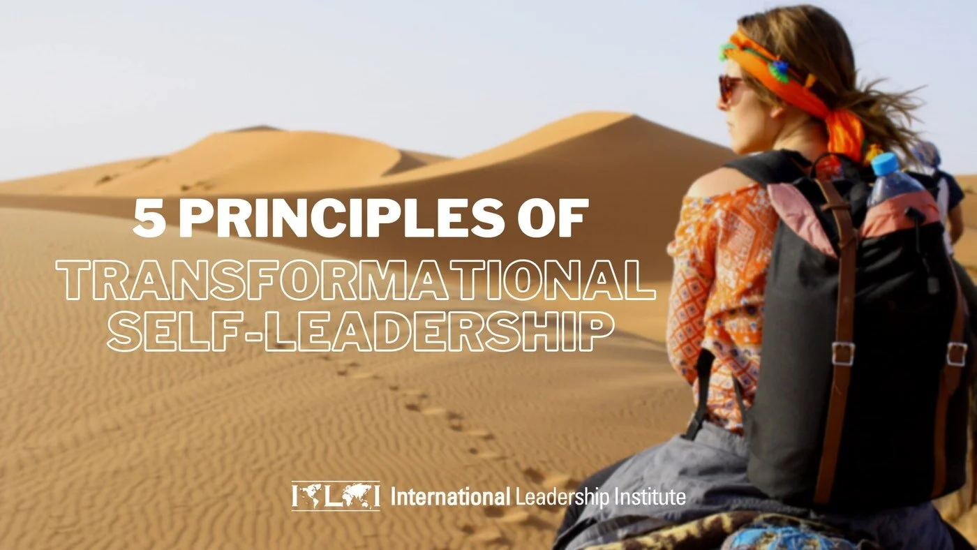 5 Principles of Transformational Self-Leadership — BLOG POSTS — ILI Team