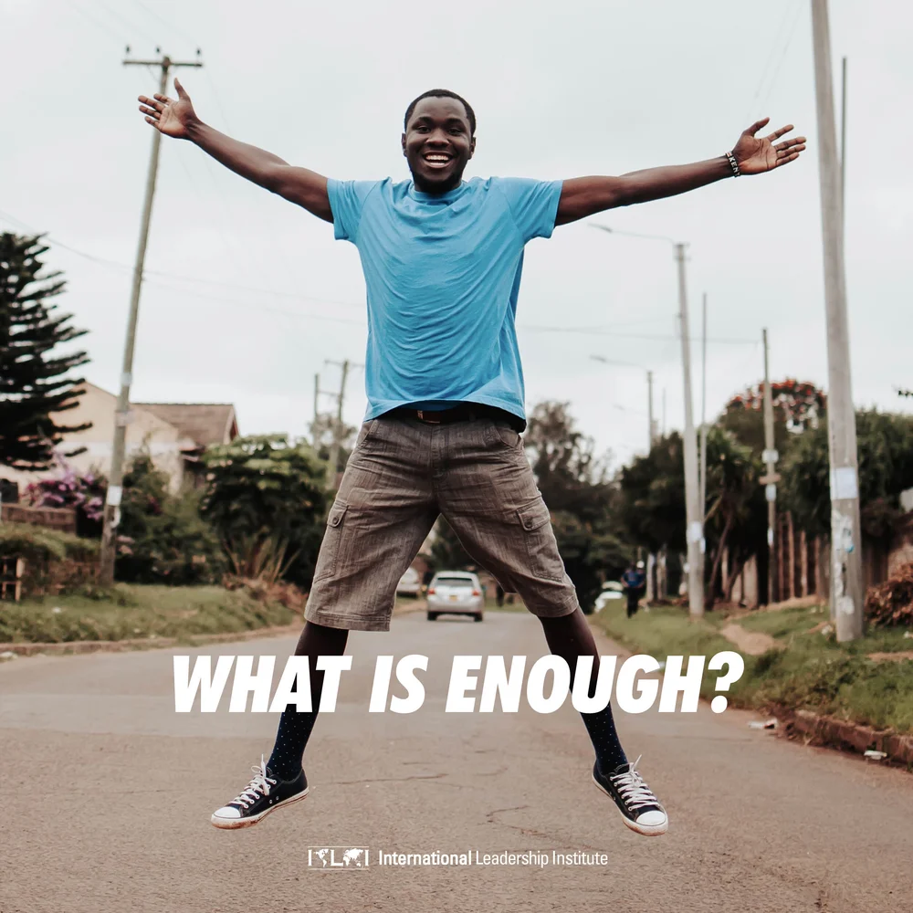 What Is Enough? — BLOG POSTS — ILI Team