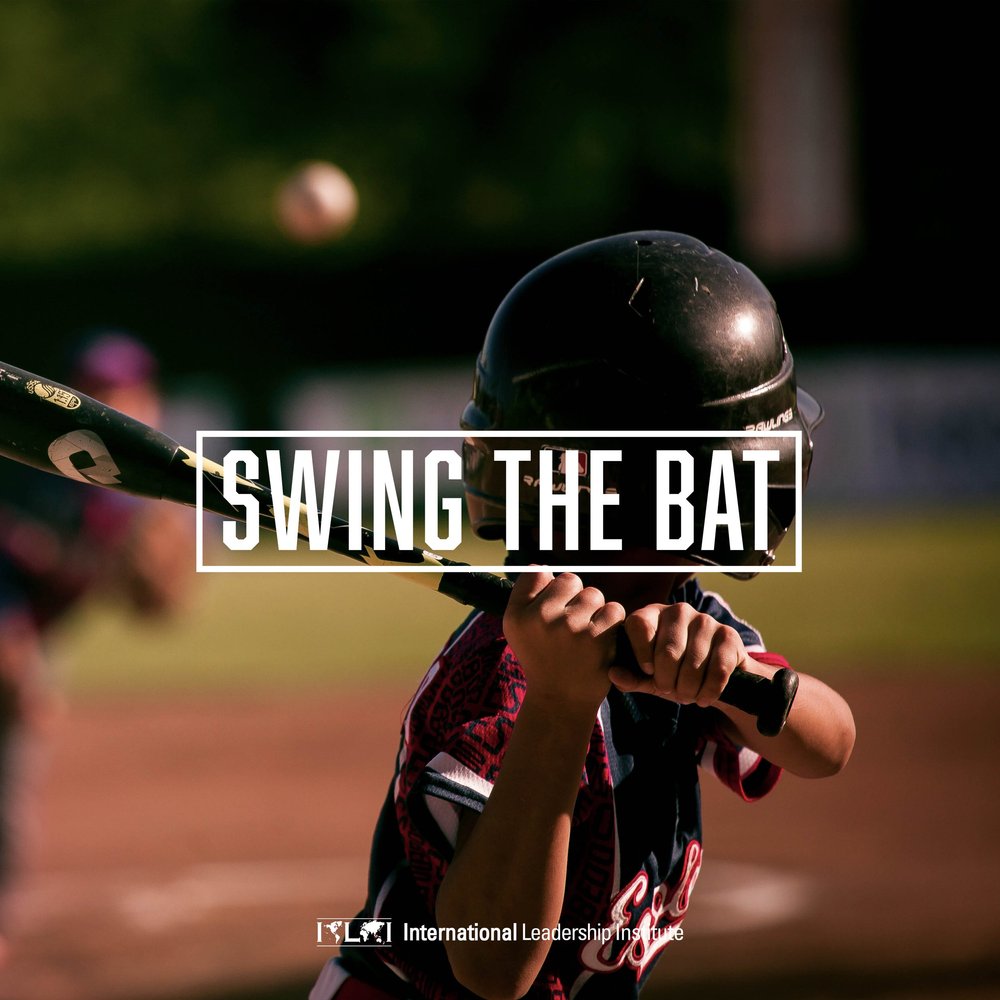 Take the Risk and Swing the Bat — BLOG POSTS — ILI Team