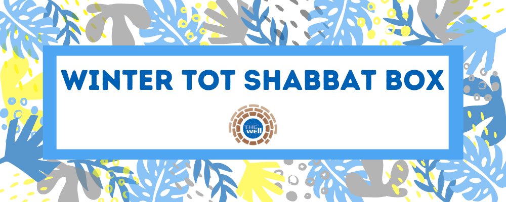 Tot Shabbat Boxes — THE WELL