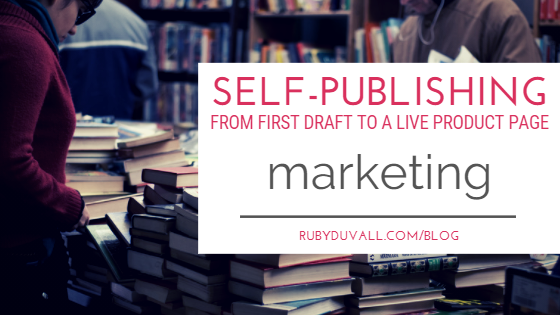 Self-Publishing #10 — Marketing — Ruby Duvall
