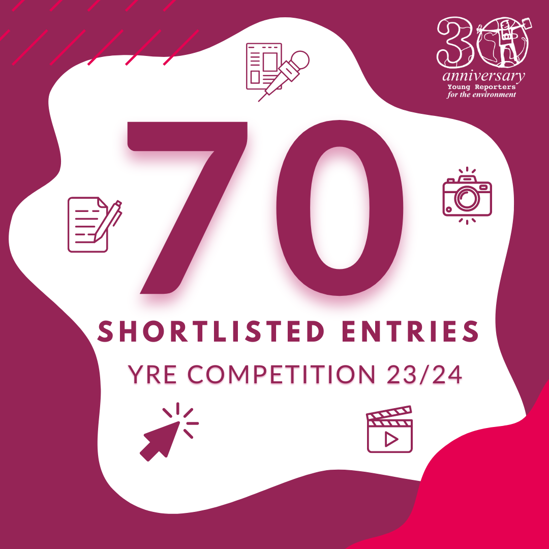 YRE Competition 23/24 Shortlisted Entries — Young Reporters for the ...