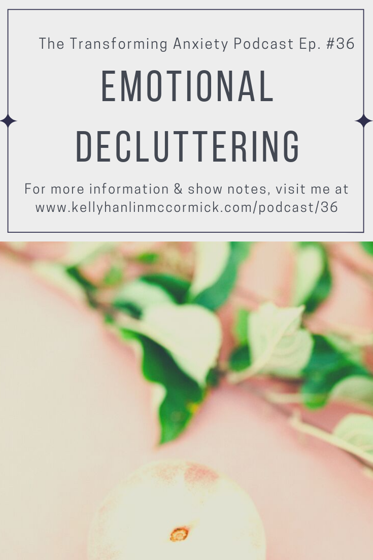 Emotional Decluttering, Part 1 — Kelly Hanlin McCormick