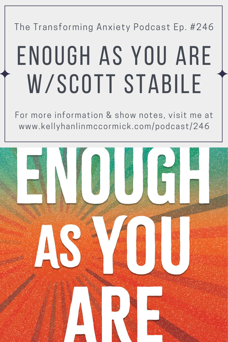 You Are Enough w/Scott Stabile — Kelly Hanlin McCormick
