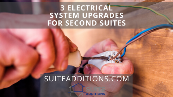 3 Electrical System Upgrades For Second Suites — SUITEADDITIONS.COM