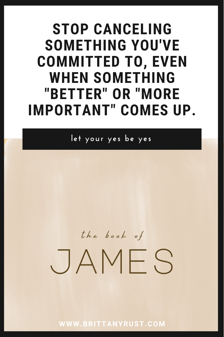 Book of James // Let Your Yes Be Yes — Brittany Rust
