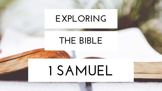 Exploring the Bible : 1 Samuel — Brittany Rust