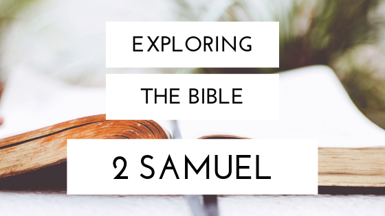 Exploring the Bible // 2 Samuel — Brittany Rust