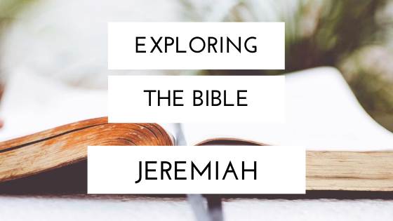 Exploring the Bible // Jeremiah — Brittany Rust