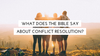 What Does the Bible Say About Conflict Resolution? — Brittany Rust