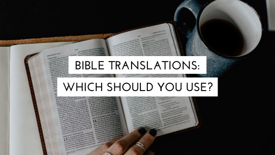 Bible Translations: Which Should You Use? — Brittany Rust