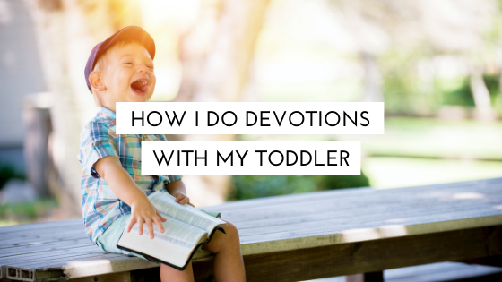 How I Do Devotions With My Toddler — Brittany Rust