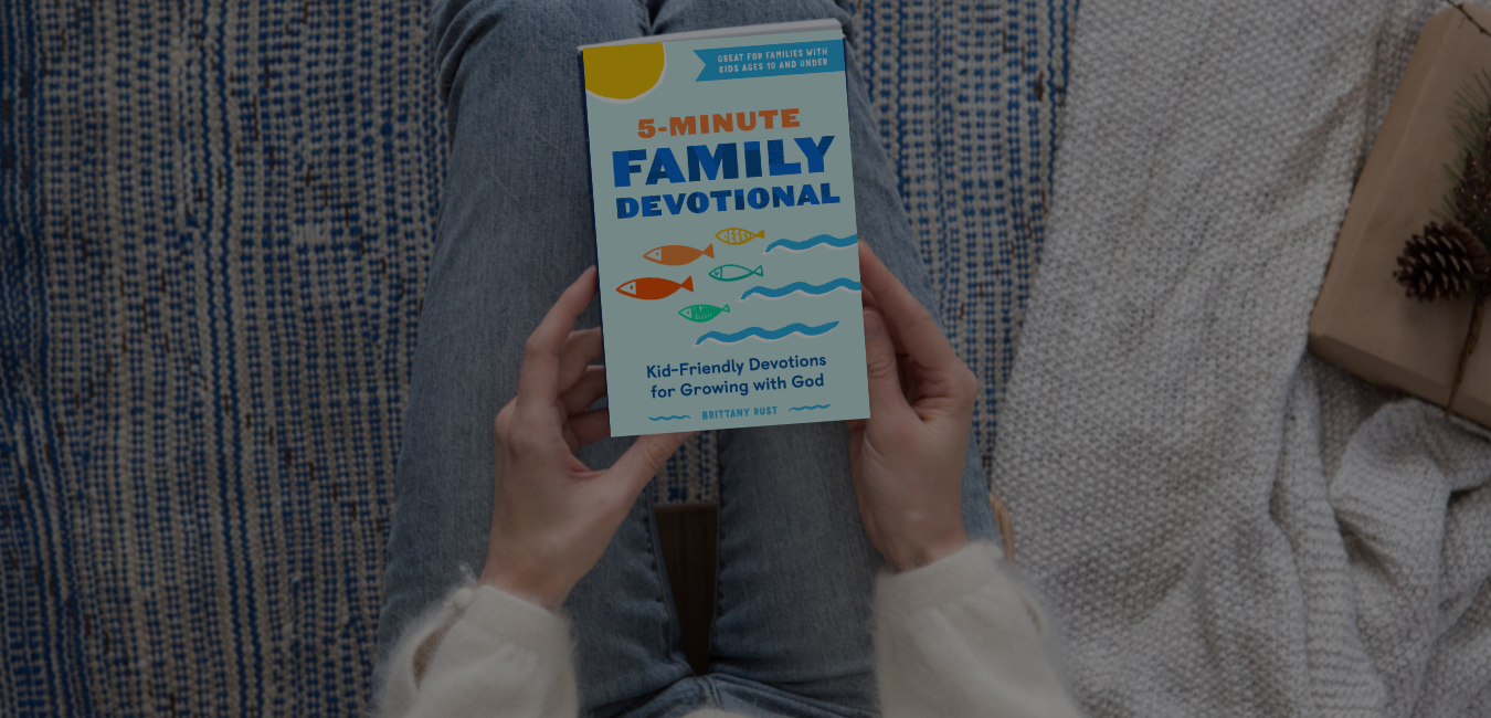 FAMILY DEVOTIONAL — Brittany Rust
