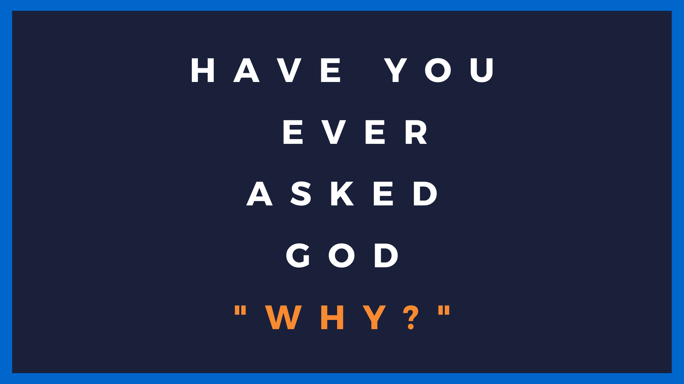 Have You Ever Asked God "Why?" — Brittany Rust
