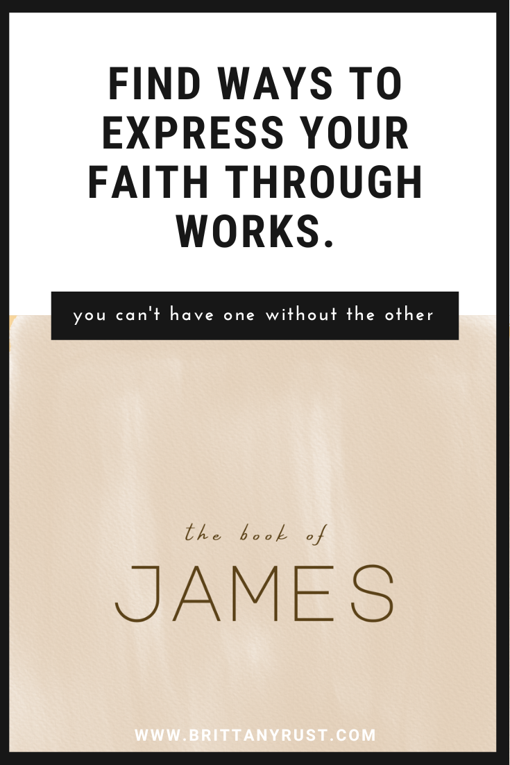 Book of James // You Can't Have One Without the Other — Brittany Rust