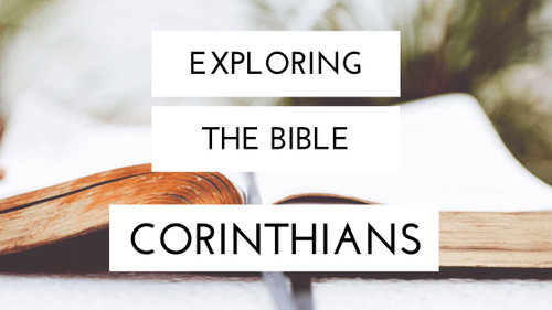 Exploring the Bible // 1 and 2 Corinthians — Brittany Rust