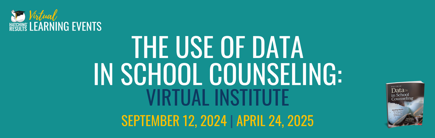 Use of Data in School Counseling Institutes - 2024-2025 — Hatching ...