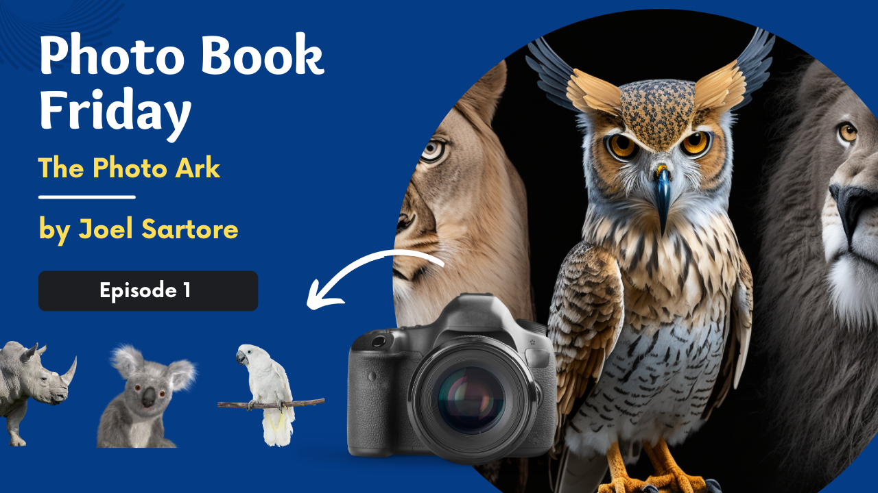Photo Book Friday 01: The Photo Ark by Joel Sartore — More Than A Snapshot