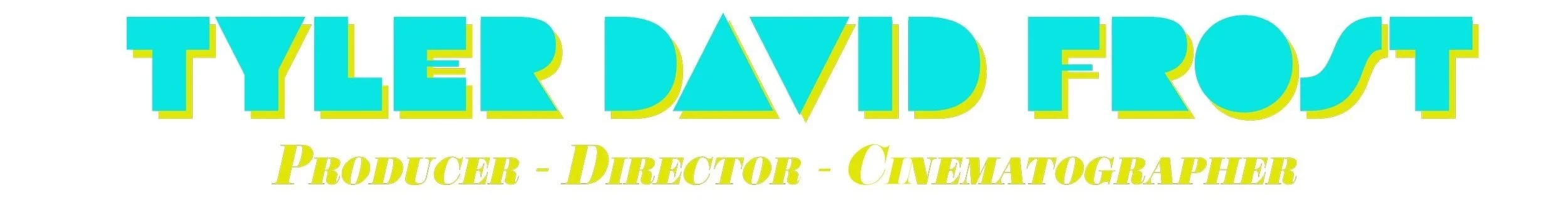 Tyler Frost Portfolio - Director, Cinematographer, Producer