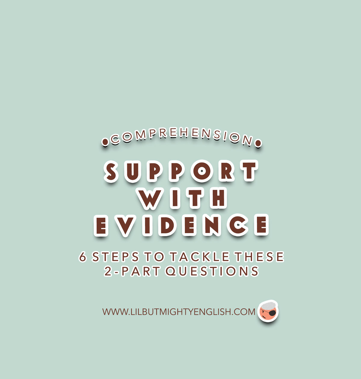 PSLE Comprehension | 6 Steps to Tackle “Support With Evidence” 2-Part ...