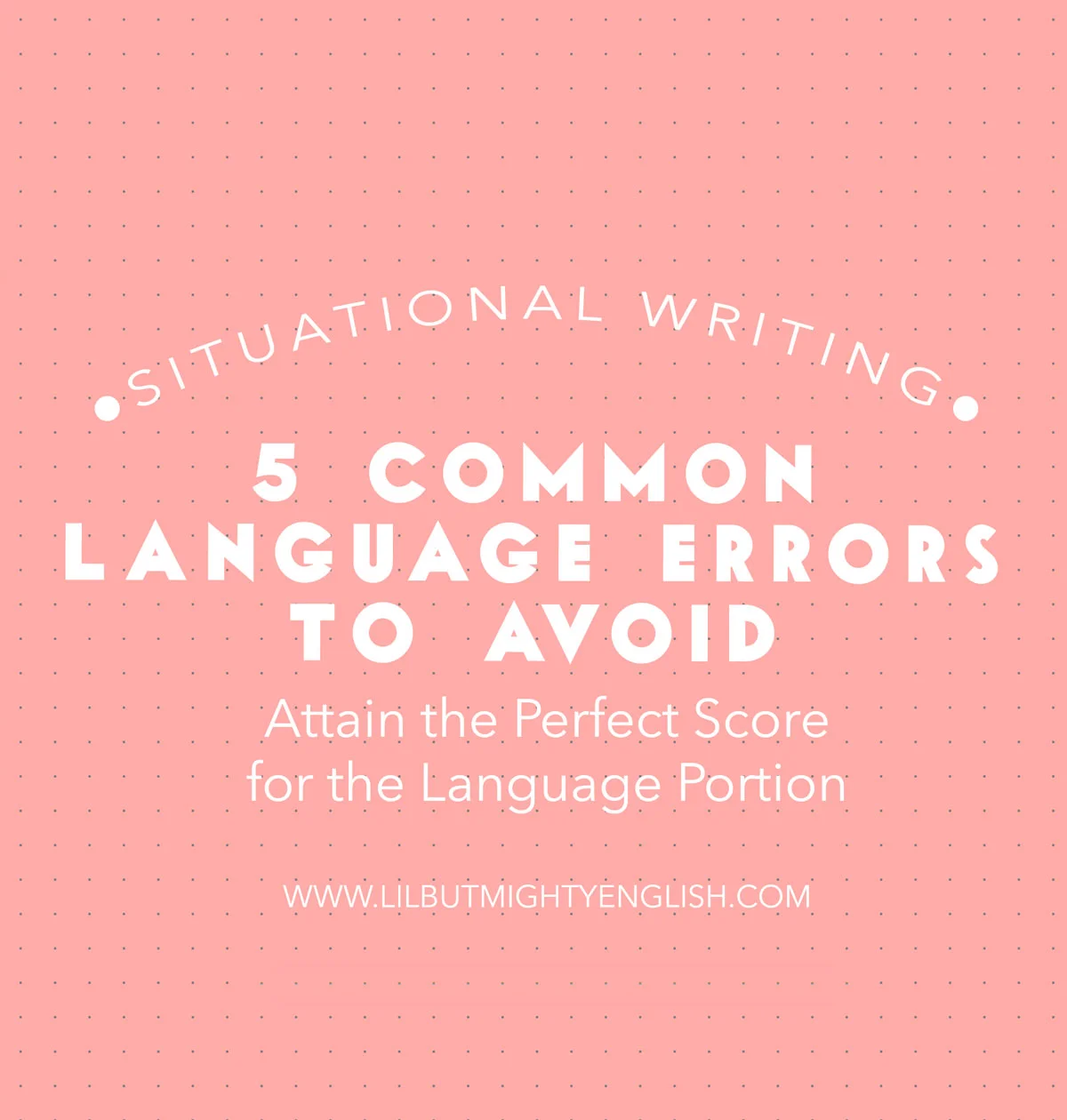 PSLE English | 5 Common Language Errors to Avoid in Situational Writing