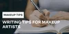 Writing tips for makeup artists