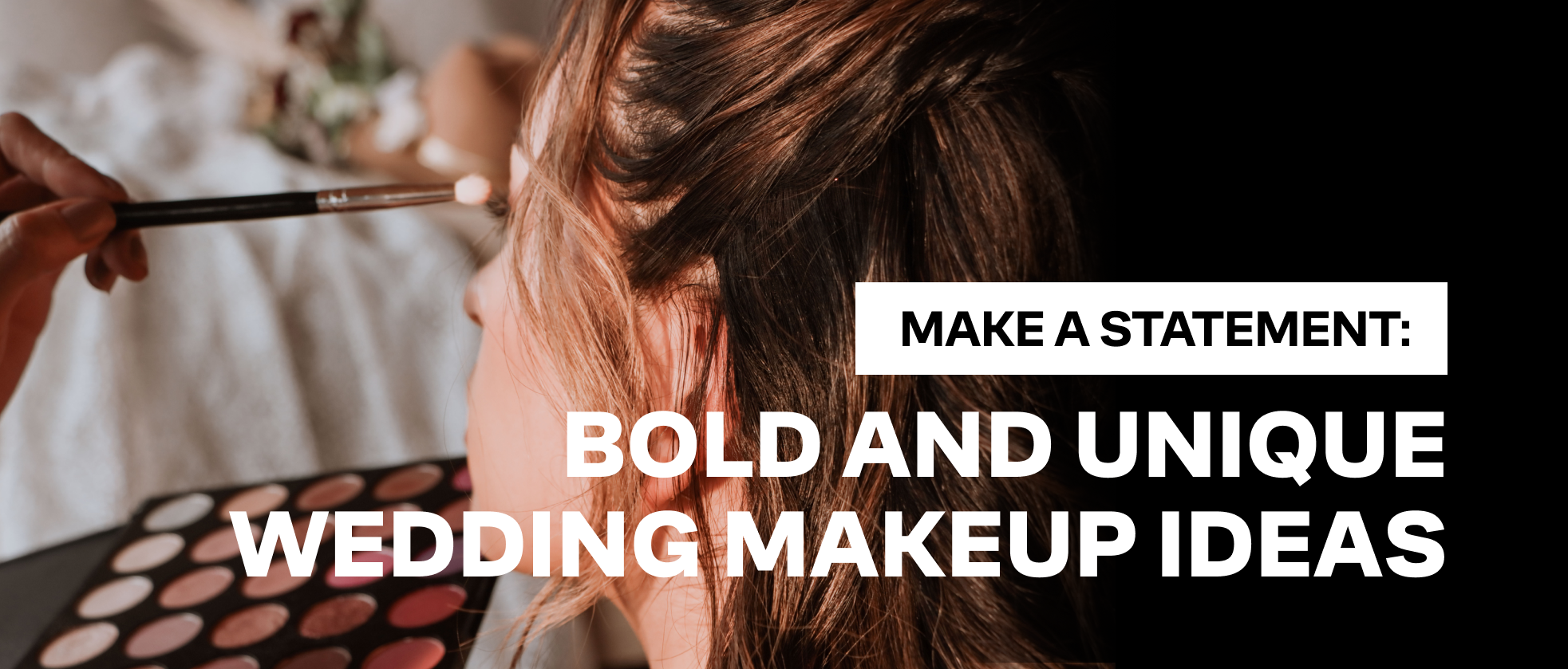 Make a Statement: Bold and Unique Wedding Makeup Ideas