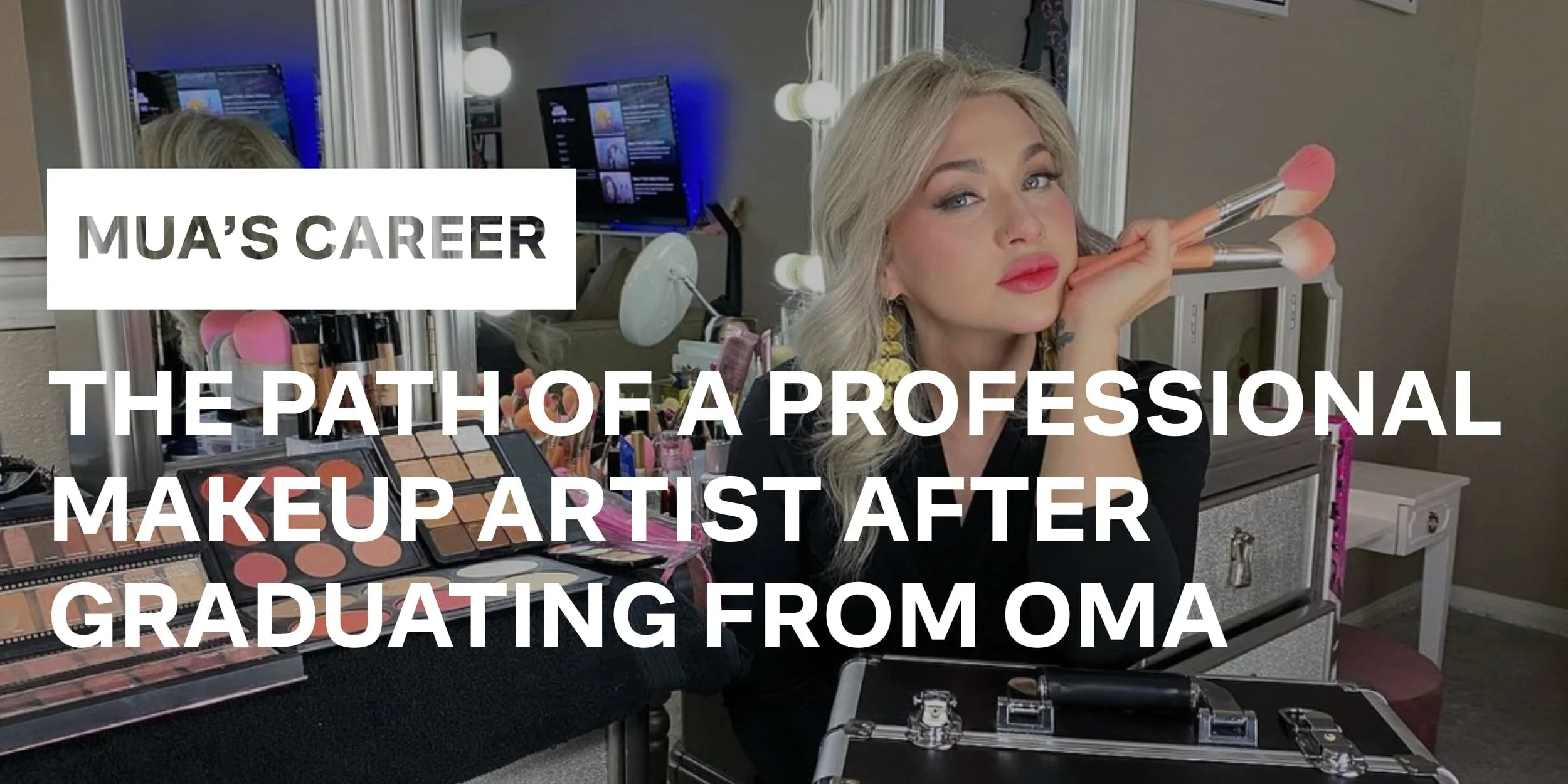 OMA Graduate Case Study: the path of a professional makeup artist after ...