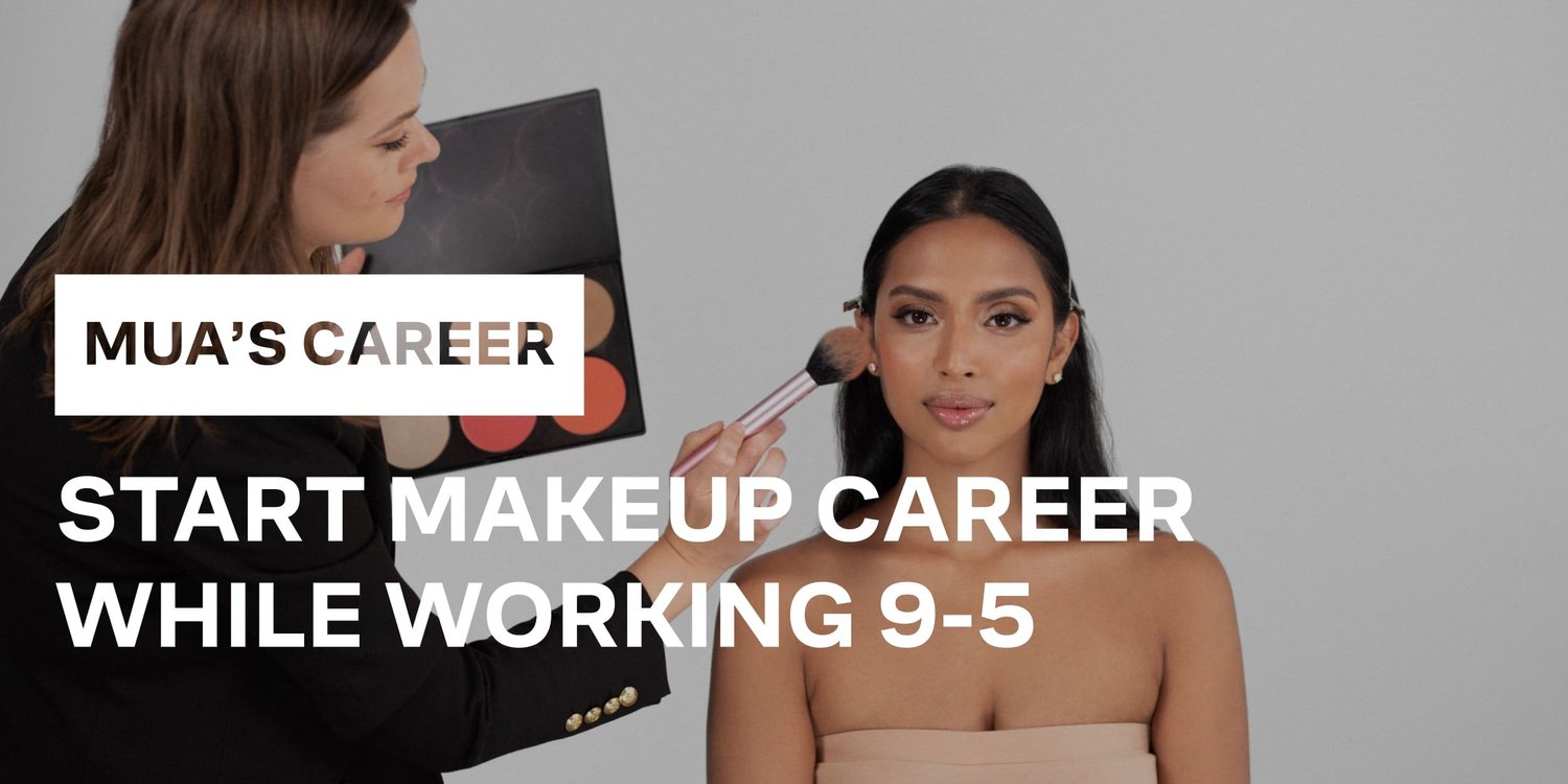 Start your Makeup Career While Working 9-5