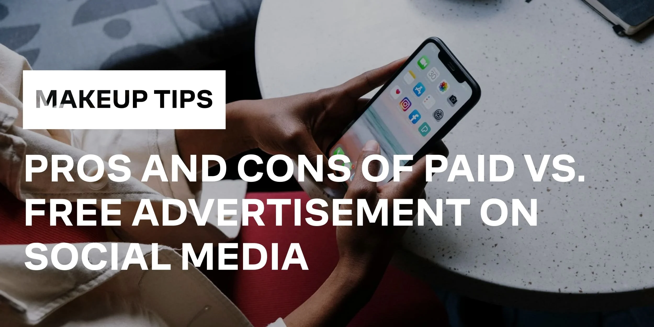 Pros and cons of paid vs. free advertisement on social media