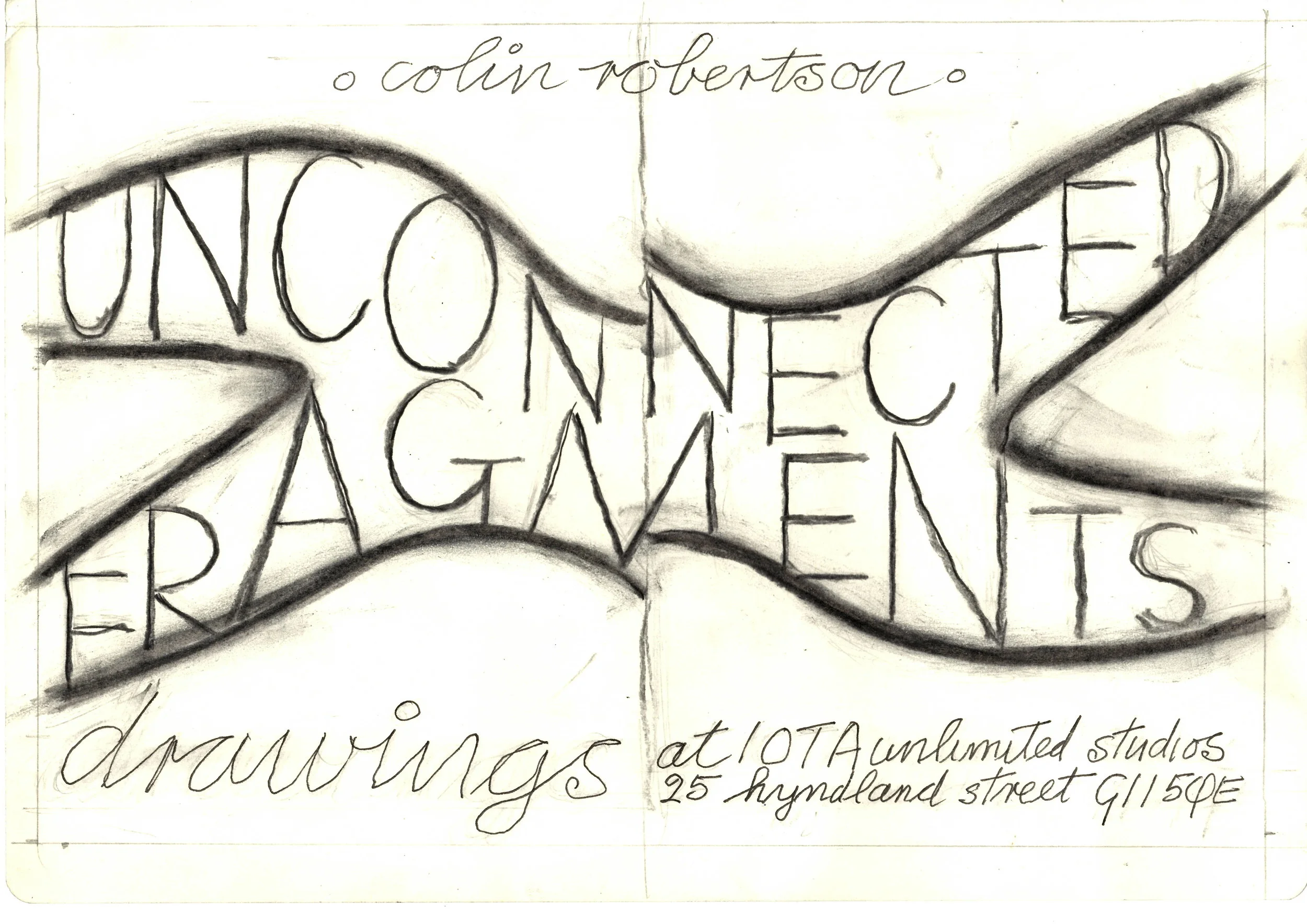 Colin Robertson: UNCONNECTED FRAGMENTS — Unlimited Studios