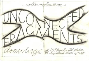 Colin Robertson: UNCONNECTED FRAGMENTS — Unlimited Studios