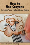 How to Use Crayons to Color Your Embroidered Fabric — Beth Colletti Art ...