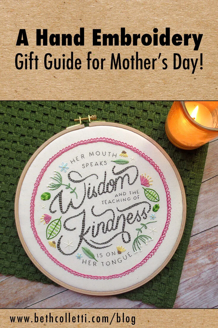 A Hand Embroidery Gift Guide for Mother’s Day! — Beth Colletti Art & Design