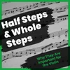 Half Steps, Whole Steps, and Why They Are Important for the Violin ...