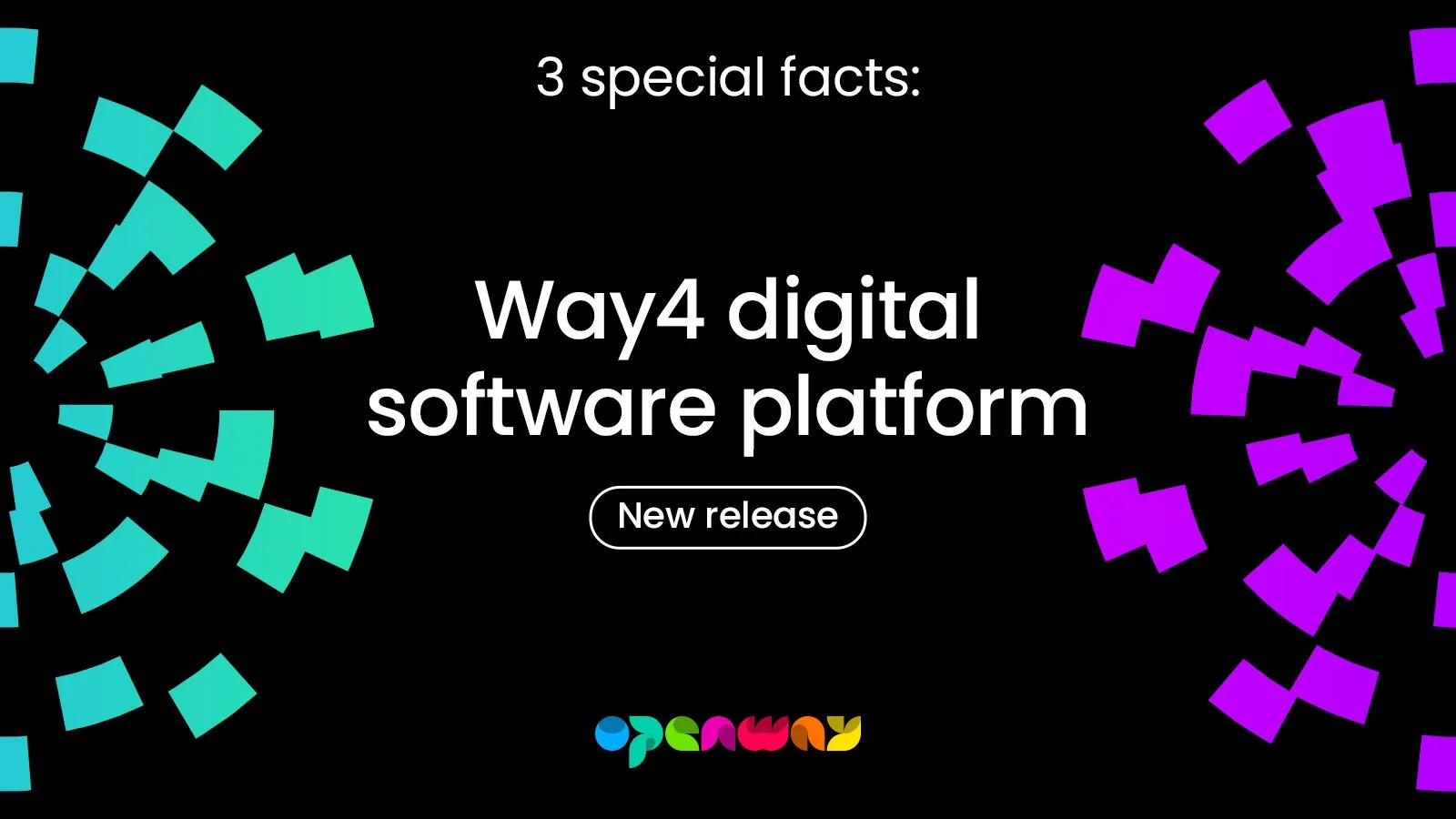 3 special facts about the Way4 Release Notes for Business — OpenWay ...