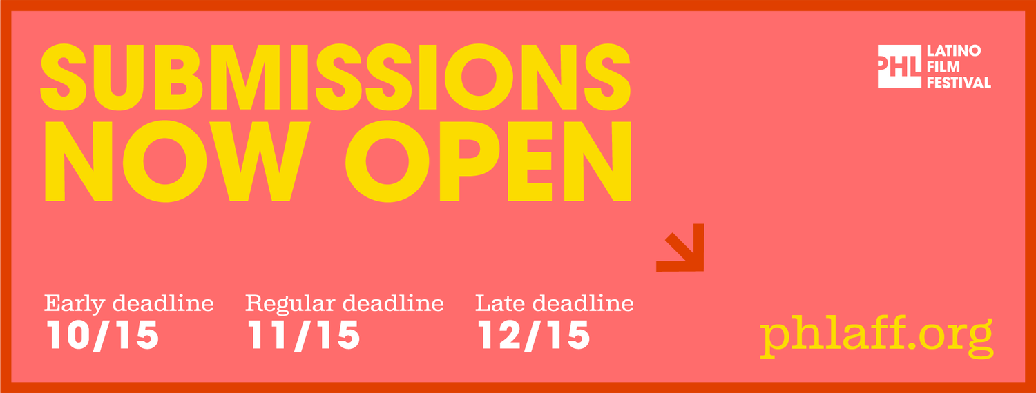 Submissions Open for PHLAFF 2023 — Philadelphia Latino Arts & Film Festival