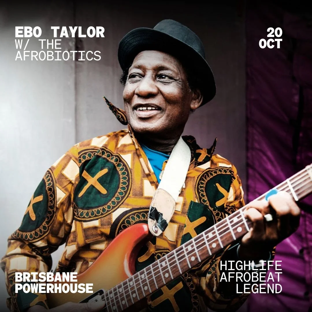Ebo Taylor (Ghana) + The Afrobiotics (VIC) — Brisbane International ...
